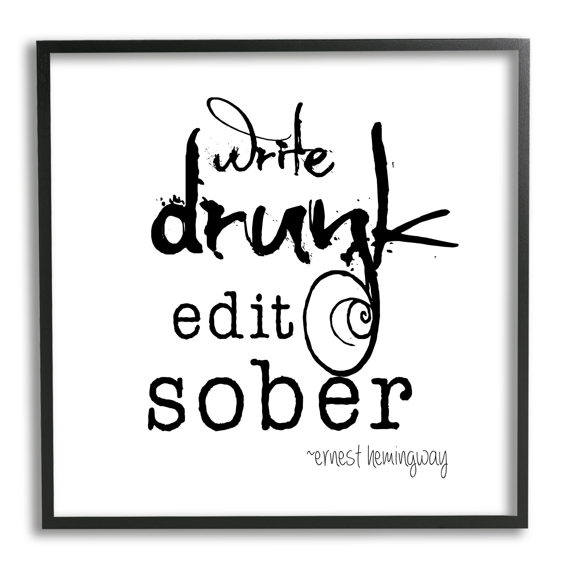 Stupell Industries Write Drunk Edit Sober Bold Hemingway Quote | Wayfair
